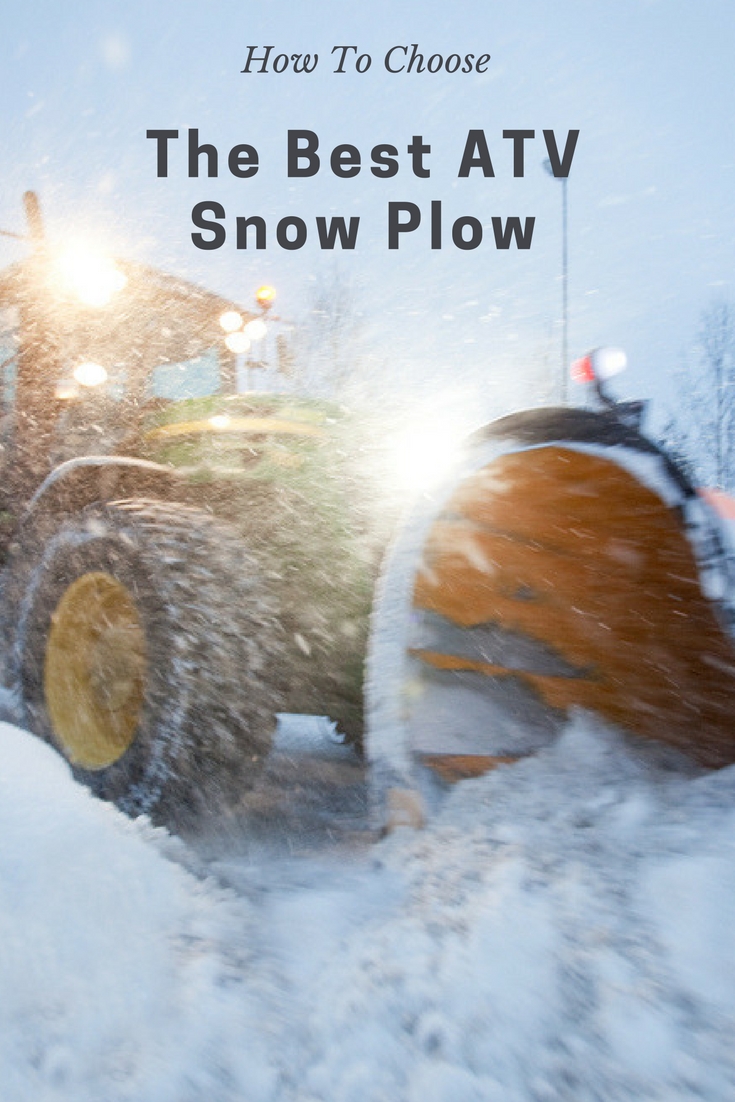 How To Choose The Best ATV Snow Plow - A Green Hand