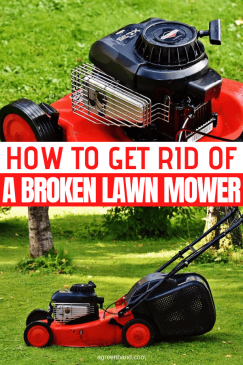 How To Get Rid Of A Broken Lawn Mower - AGreenHand